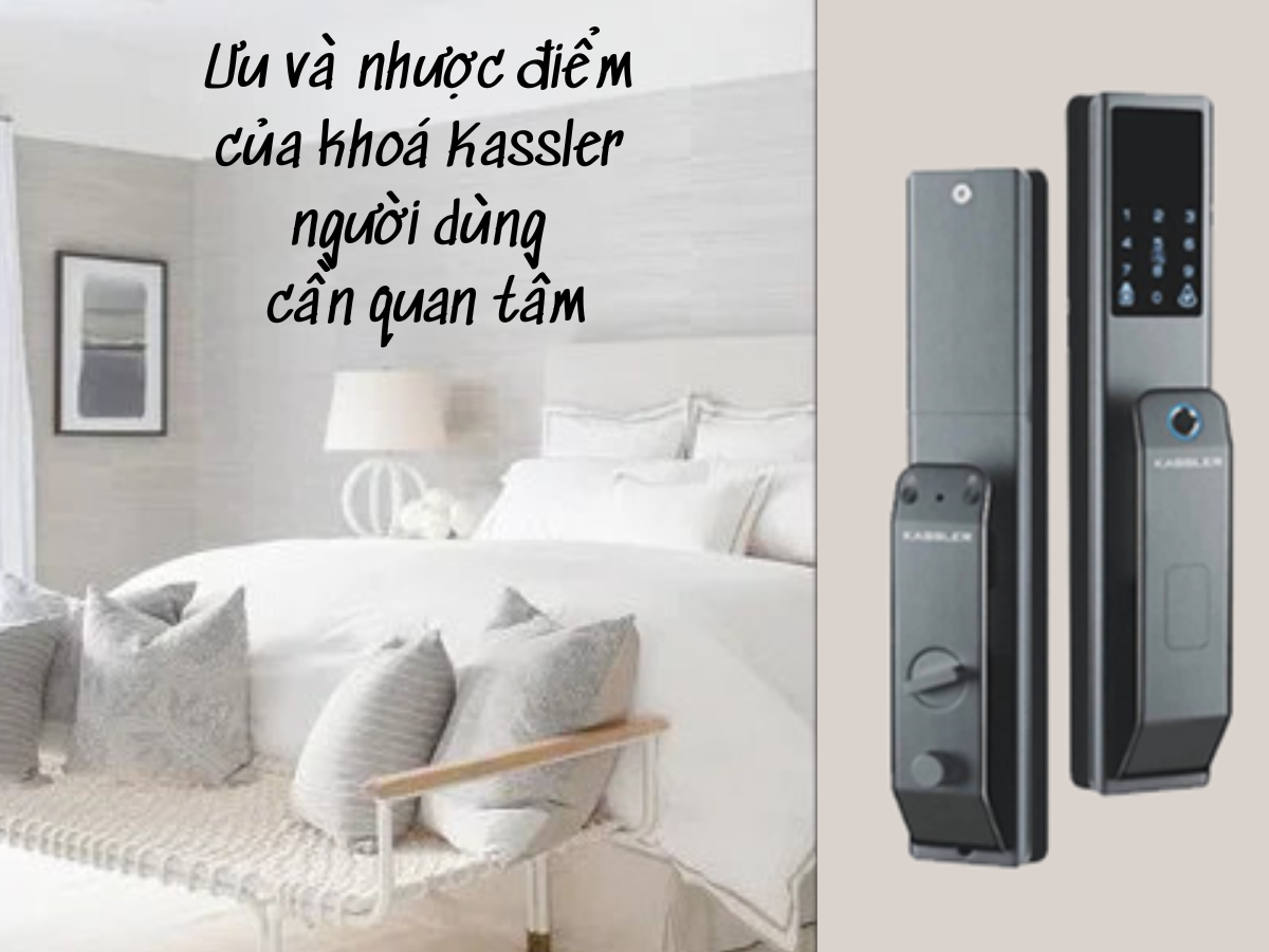 Ưu và nhược điểm của khoá Kassler người dùng cần quan tâm